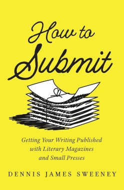 How to Submit: Publishing Your Writing with Literary Magazines and ...
